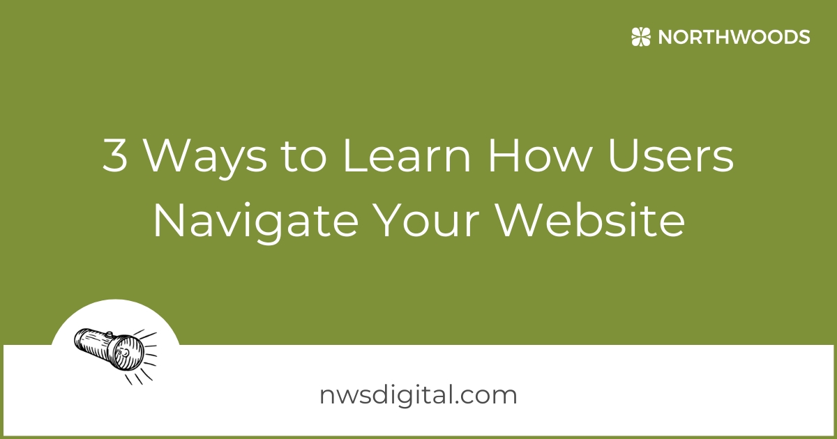 3 Ways to Learn How Users Navigate Your Website
