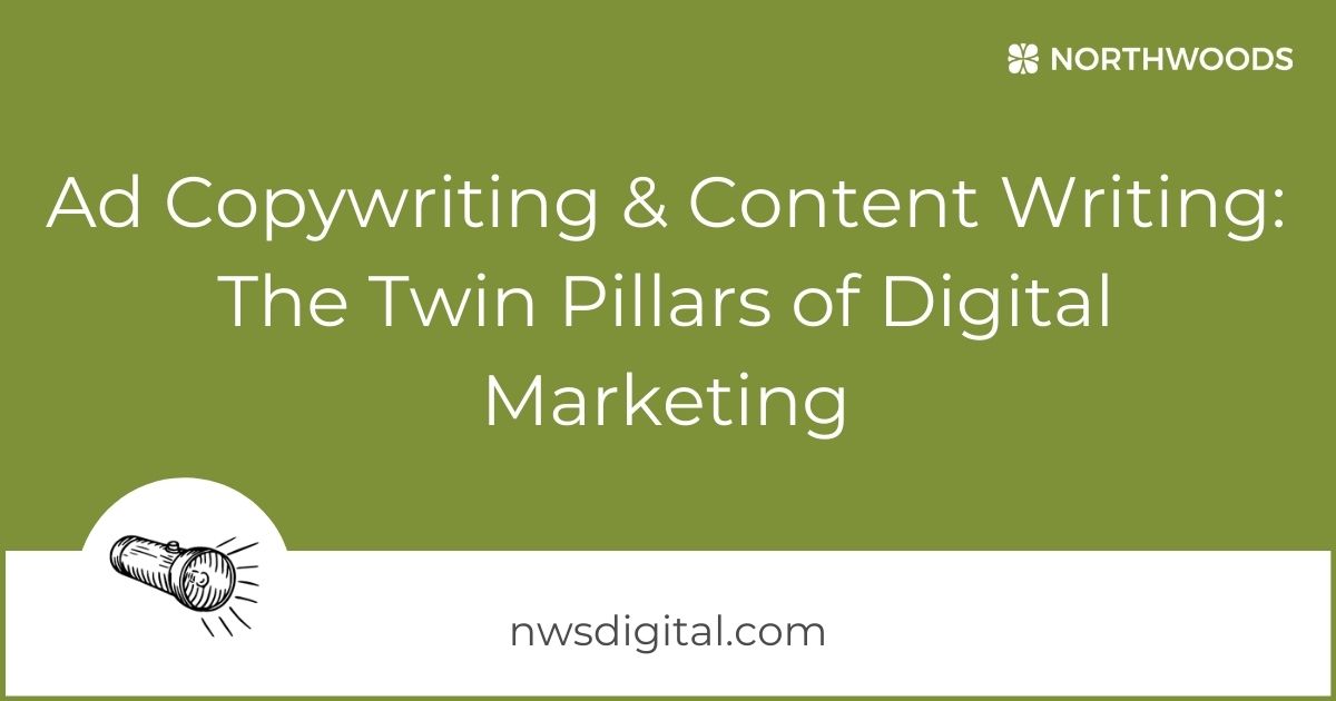 Ad Copywriting and Content Writing: The Twin Pillars of Digital Marketing