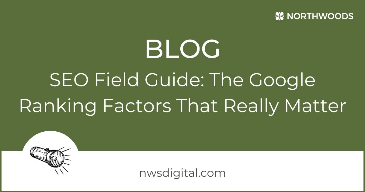 SEO Field Guide: The Google Ranking Factors That Really Matter | Northwoods