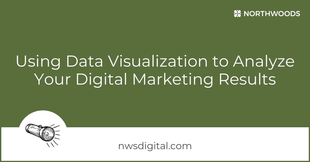 Using Data Visualization to Analyze Your Digital Marketing Results ...