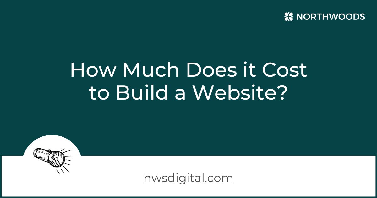 How Much Does it Cost to Build a Website? | Northwoods