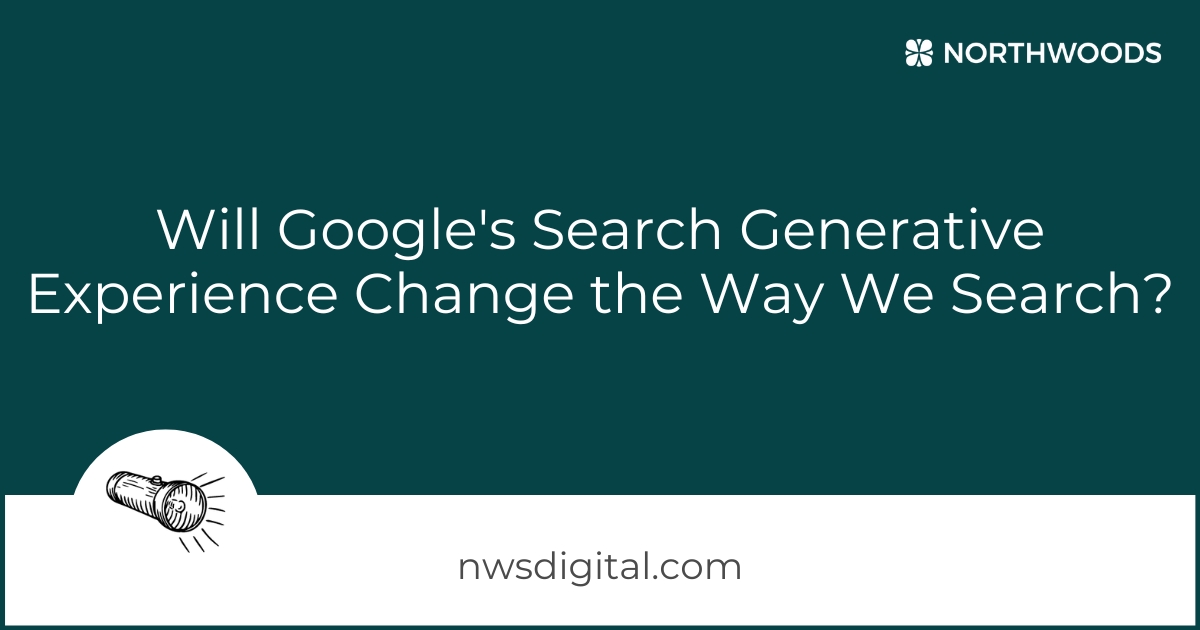 Will Google's Search Generative Experience Change the Way We Search?